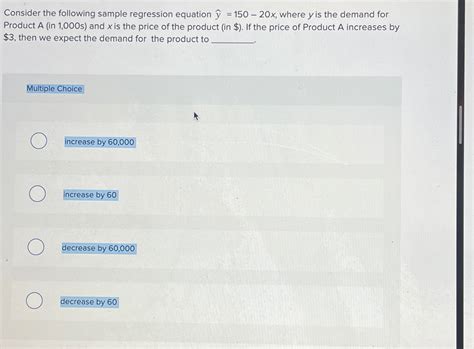 Solved Consider The Following Sample Regression Equation Hat Y 150 20x 1 Answer