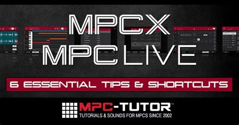 MPC X, MPC One & MPC Live: 6 Essential Tips & Shortcuts You Need To Know!