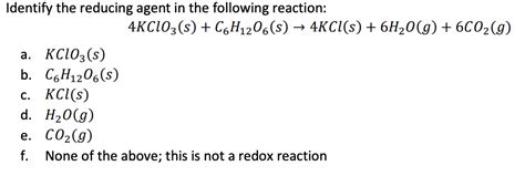 Solved Identify The Reducing Agent In The Following