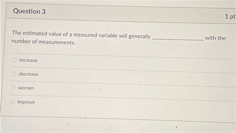 solved question 3the estimated value of a measured variable