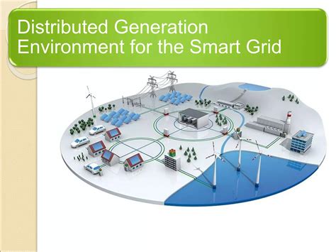 Distributed Generation Environment With Smart Grid Ppt