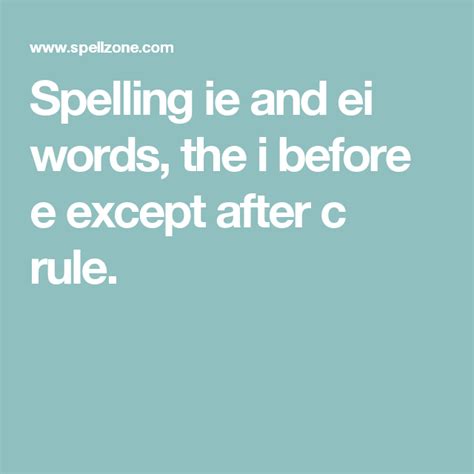 Spelling Ie And Ei Words The I Before E Except After C Rule Spelling Curriculum Spelling