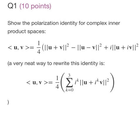 Solved Q1 10 Points Show The Polarization Identity For