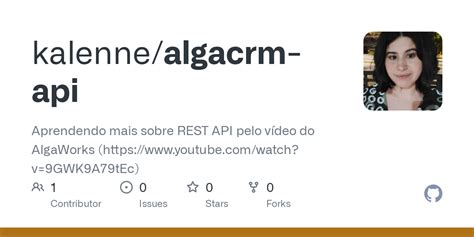 Github Kalennealgacrm Api Aprendendo Mais Sobre Rest Api Pelo Vídeo