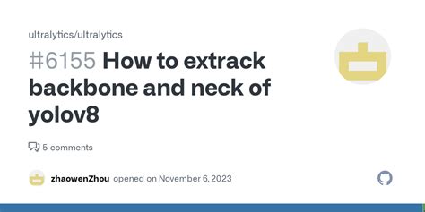 How To Extrack Backbone And Neck Of Yolov8 · Issue 6155 · Ultralyticsultralytics · Github