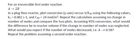 Solved For An Irreversible First Order Reaction A B In A Chegg