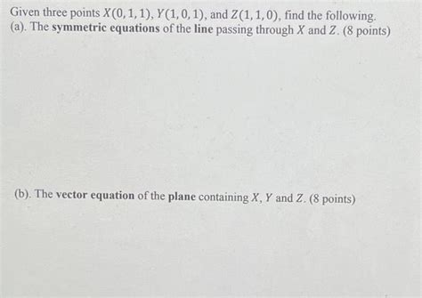 solved given three points x 0 1 1 y 1 0 1 and z 1