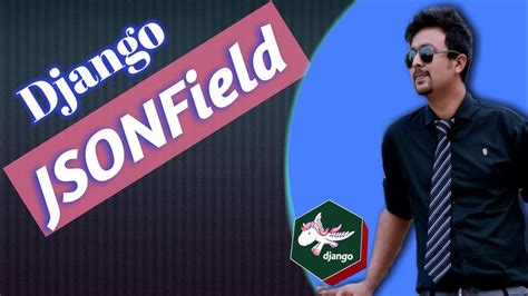 Part 68 Django Model Json Field Youtube