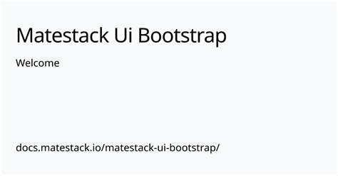 Welcome Matestack Ui Bootstrap