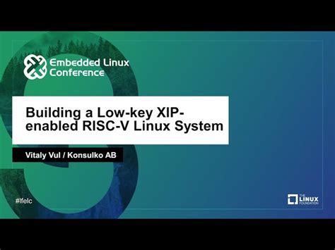 Free Video Building A Low Key Xip Enabled Risc V Linux System From