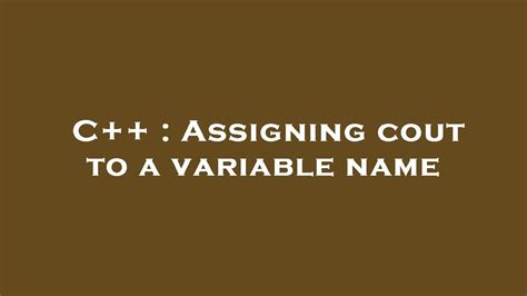 C Assigning Cout To A Variable Name Youtube