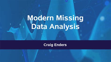 Modern Missing Data Analysis Centerstat