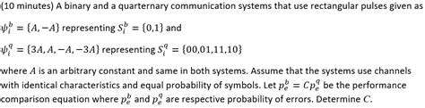 Solved 10 Minutes A Binary And A Quarternary Communication