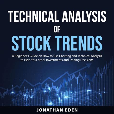 Technical Analysis Of Stock Trends A Beginners Guide On How To Use
