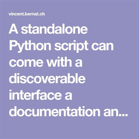 A Standalone Python Script Can Come With A Discoverable Interface A