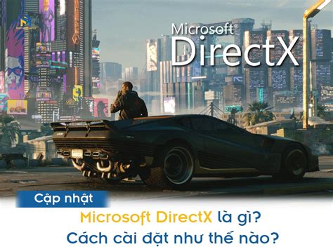 Microsoft Directx Là Gì Cách Cài đặt Như Thế Nào