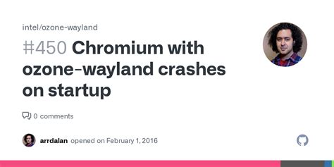 chromium with ozone wayland crashes on startup · issue 450 · intel