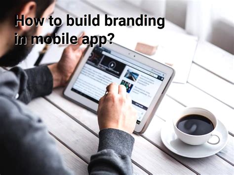 How To Build Branding In Mobile App