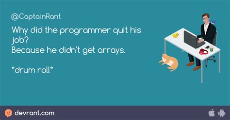 puns why did the programmer quit his job because he didn t get