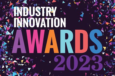 deadline extended for 2023 industry innovation awards nominations