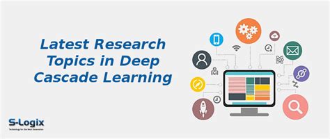 Deep Cascade Learning S Logix