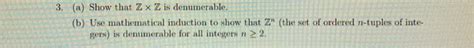 solved 3 a show that z × z is denumerable b use