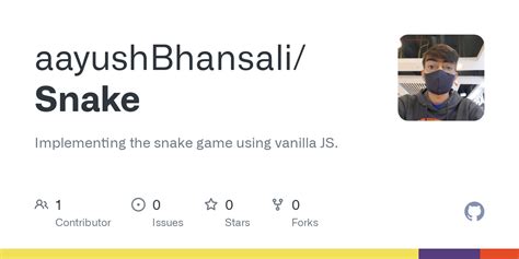 GitHub AayushBhansali Snake Implementing The Snake Game Using Vanilla JS