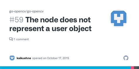The Node Does Not Represent A User Object · Issue 59 · Go Opencvgo Opencv · Github