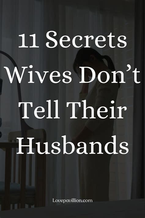 11 Secrets Wives Dont Tell Their Husbands Make Him Miss You