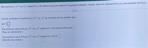 Solved Minimize F X Y X2 Xy Y2 ﻿subject To Y 22 ﻿without