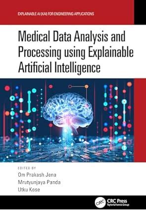 Medical Data Analysis and Processing using Explainable Artificial Intelligence (Explainable AI ...