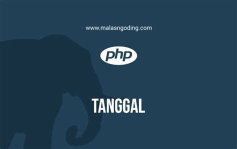 Menampilkan Tanggal Dalam Satu Bulan Dengan Php Malas Ngoding