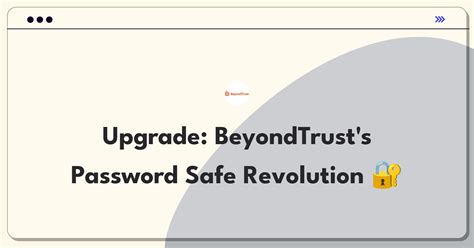 Beyondtrust Password Safe Enhancement Product Improvement Nextsprints