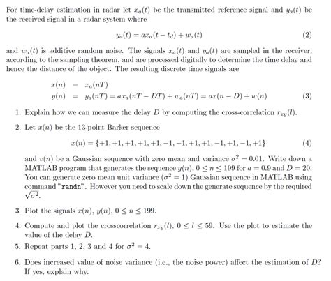 Solved For Time Delay Estimation In Radar Let X A T Be The Chegg