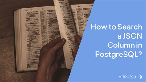 How To Search A Json Column In Postgresql Wisp Cms