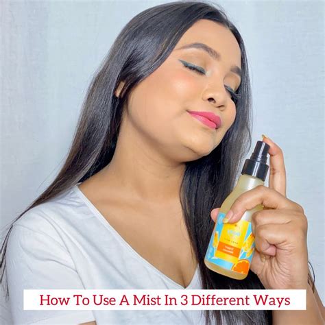 How To Use A Mist In Different Ways Body Mist Body Spray Body Care