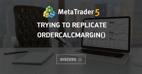 Trying To Replicate Ordercalcmargin Margin Calculate Expert