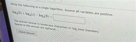 solved write the following as a single logarithm assume all