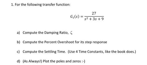 Solved 1 For The Following Transfer Function
