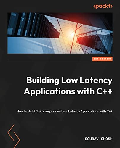 Building Low Latency Applications With C Develop A Complete Low Latency Trading Ecosystem