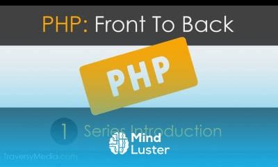 Learn PHP Front To Back Part 1 Series Introduction Mind Luster