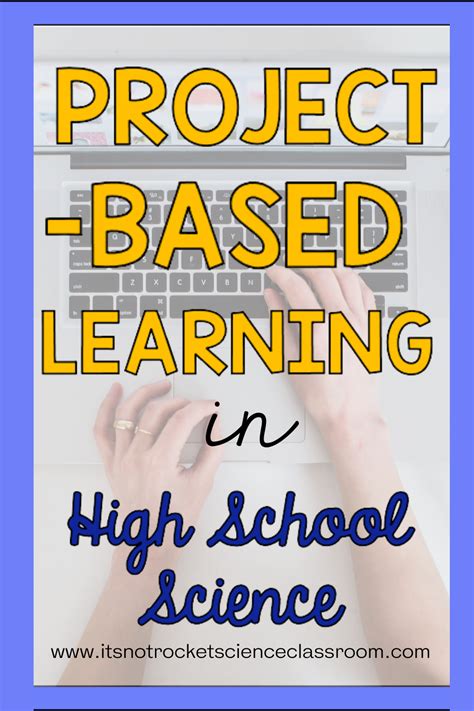 Project Based Learning In High School Science Its Not Rocket Science