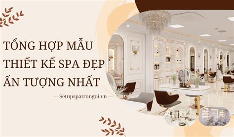 Tổng Hợp Mẫu Thiết Kế Spa đẹp ấn Tượng Nhất 2026