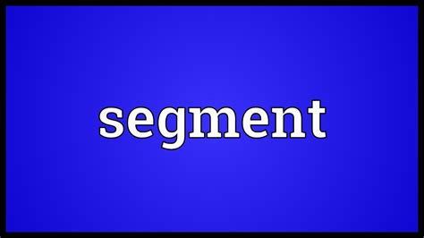 Segment Meaning Youtube
