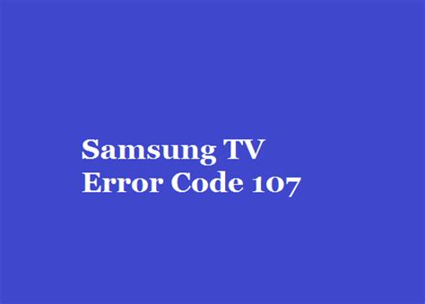 3 quick ways to fix samsung tv error code 107 [2022]