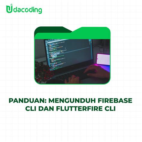 Udabelajar Panduan Mengunduh Firebase Cli Dan Flutterfire Cli