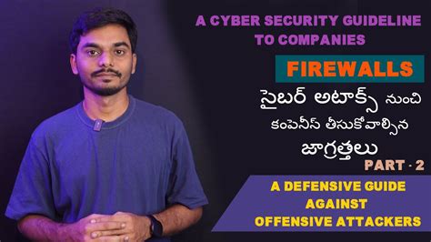 A Cyber Security Guideline To Companies Firewalls Part 2 Cyber Security Telugu Raju K