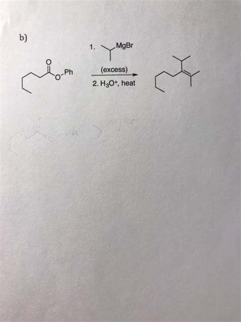 Solved b) 1. MgBr (excess) 2. H3O+, heat Ph | Chegg.com