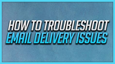 How To Troubleshoot Email Delivery Issues Youtube