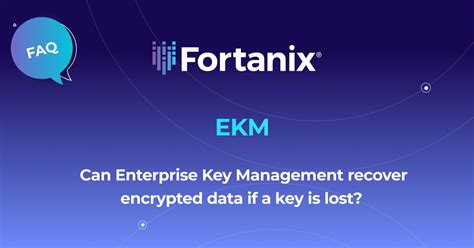 Can Enterprise Key Management Recover Encrypted Data Fortanix